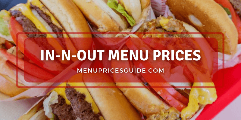 In-N-Out Menu Prices 2024 & Hours Guide - Menu Prices Guide